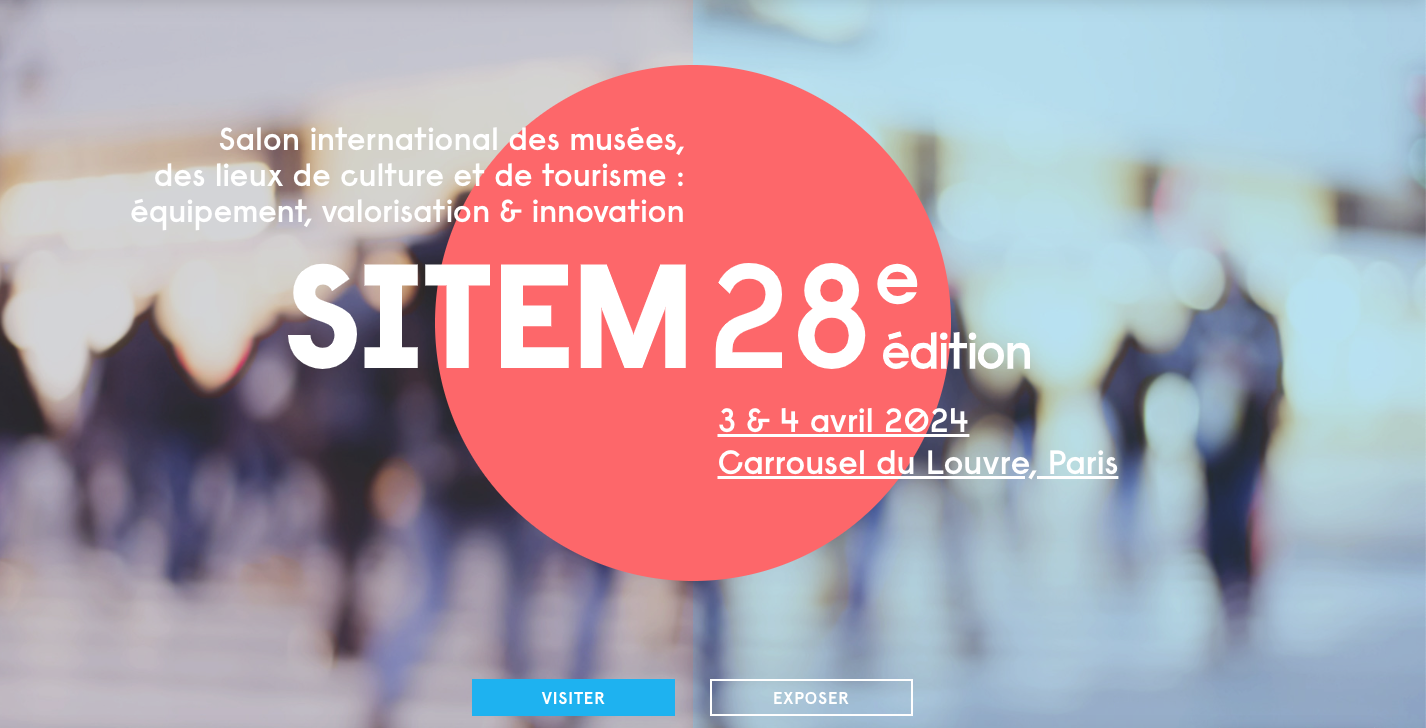 SITEM - Salon international des musées.